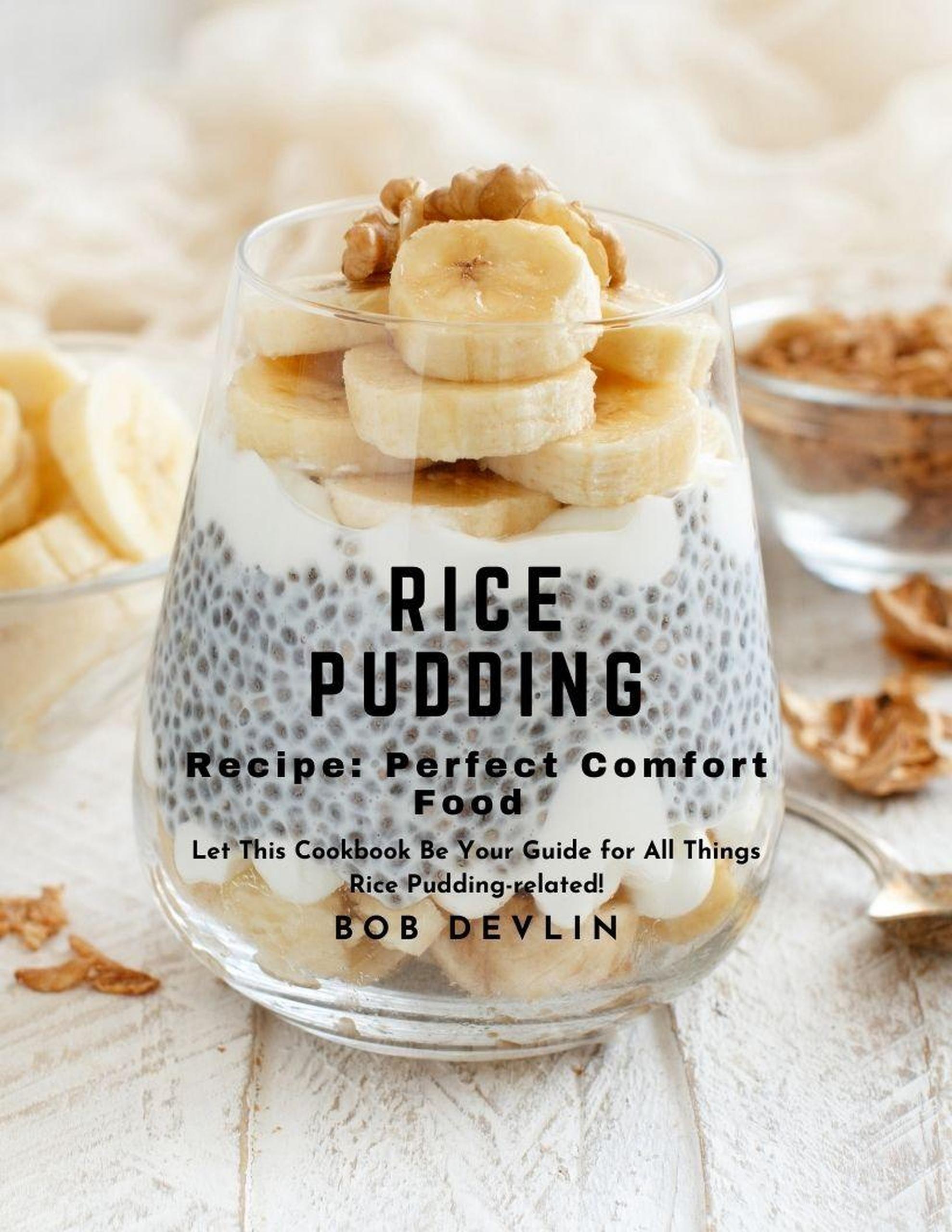 Smashwords – Rice Pudding Recipe Perfect Comfort Food : Let This ...