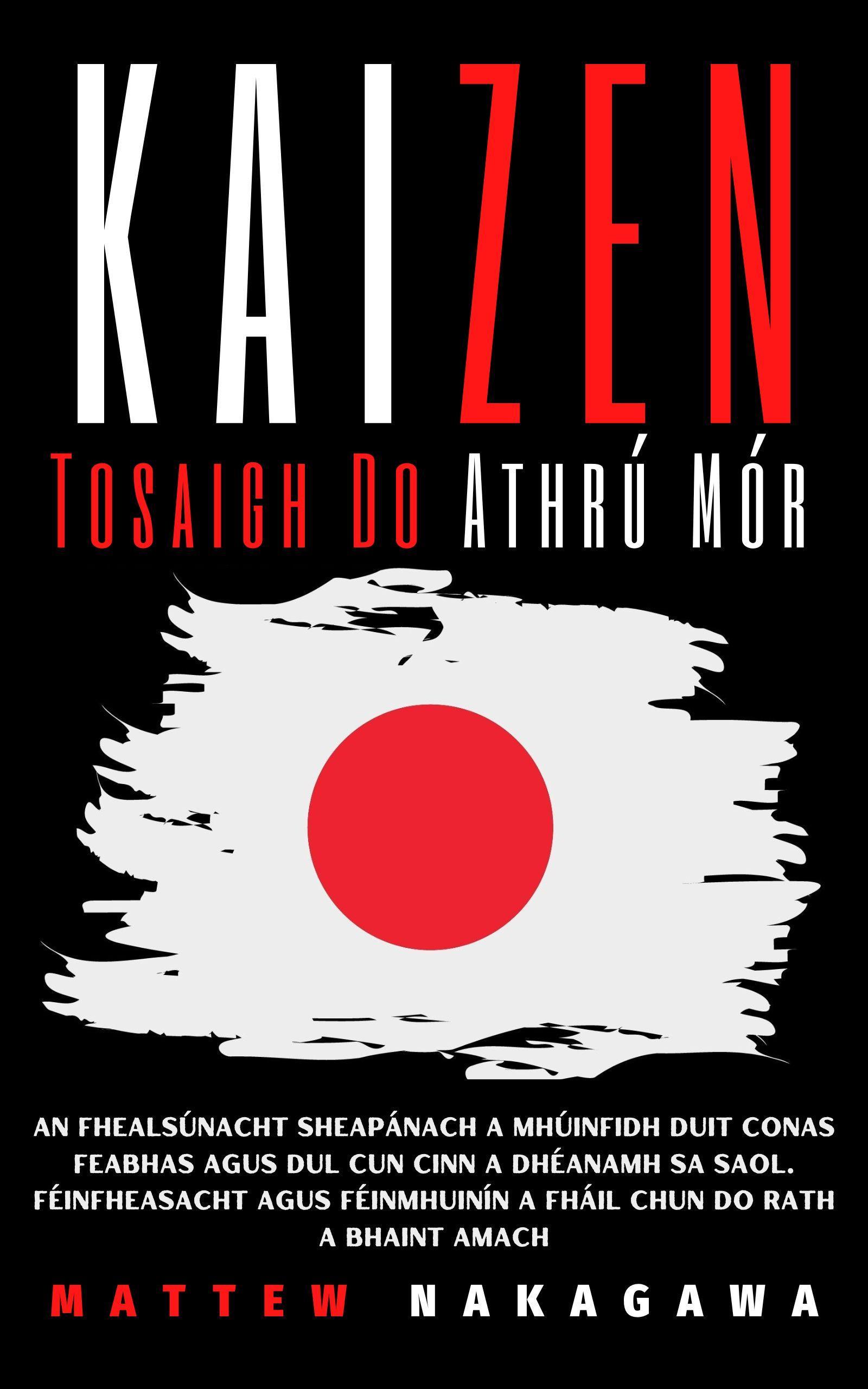 Smashwords – Kaizen - Tosaigh Do Athrú Mór - An Fhealsúnacht Sheapánach ...