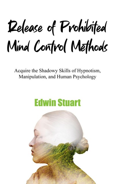Smashwords – Release of Prohibited Mind Control Methods: Acquire the ...
