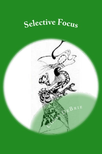 Smashwords – Selective Focus – a book by Chris DeBrie