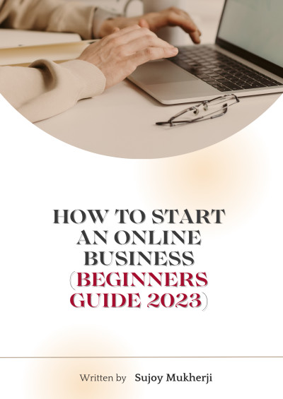 Smashwords – How to Start an Online Business (Beginners Guide 2023) – a book by Sujoy Mukherji