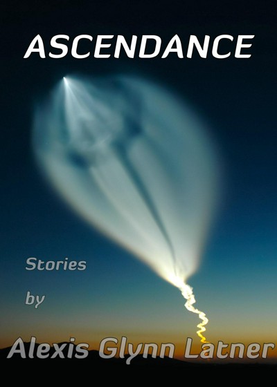 Smashwords – Ascendance, Science Fiction Stories about Reaching for the Stars – a book by Alexis ...
