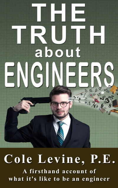 Smashwords – The Truth about Engineers – a book by Cole Levine