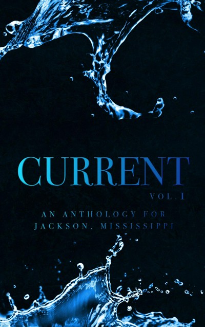 Smashwords – Current: An Anthology for Jackson, Mississippi – a book by ...