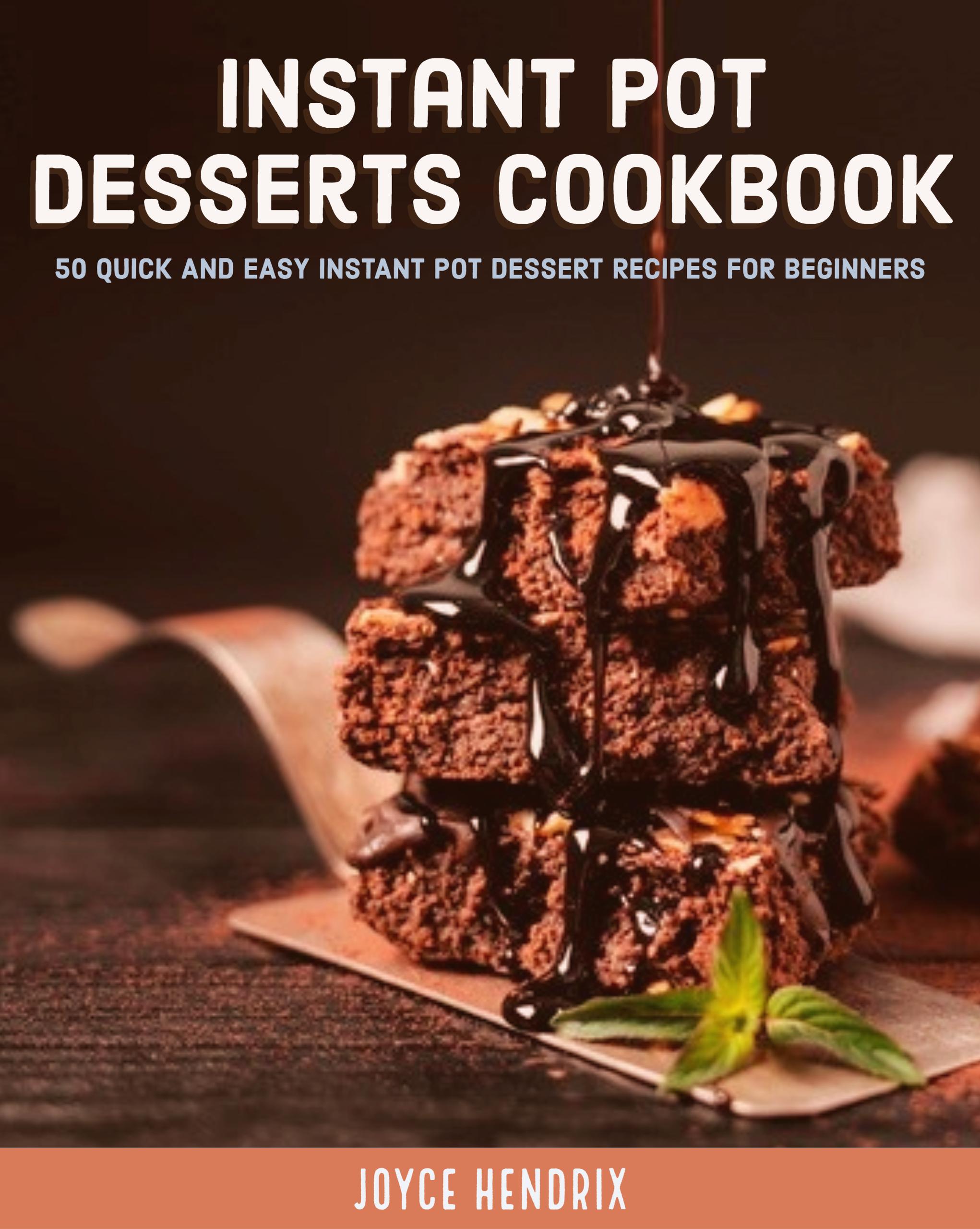 Smashwords – Instant Pot Desserts Cookbook – a book by Joyce Hendrix