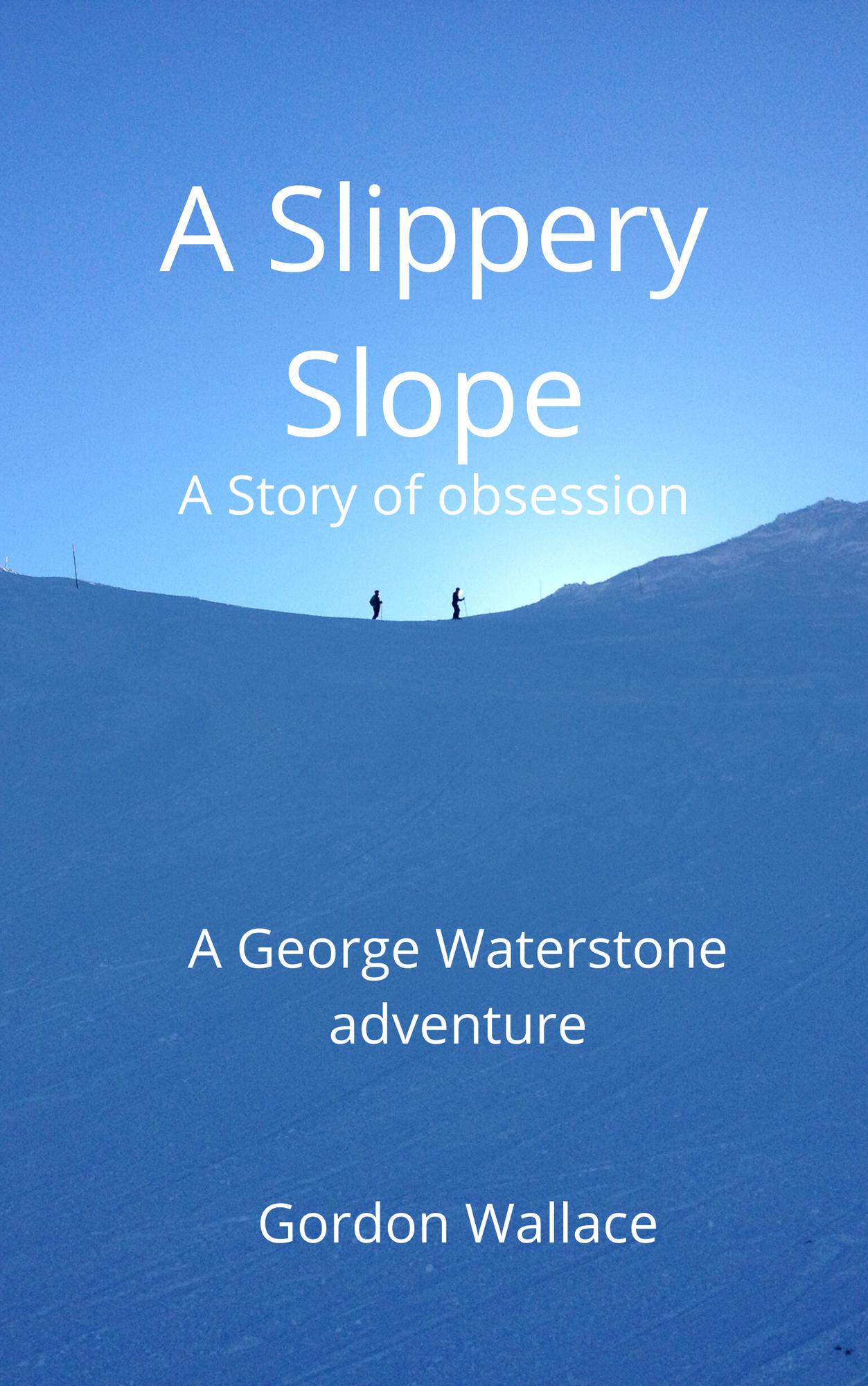 Smashwords – A Slippery Slope – a book by Gordon Wallace
