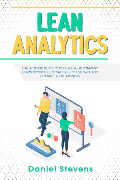 Smashwords – Lean Analytics: The Ultimate Guide to Improve Your Company. Learn Profitable ...