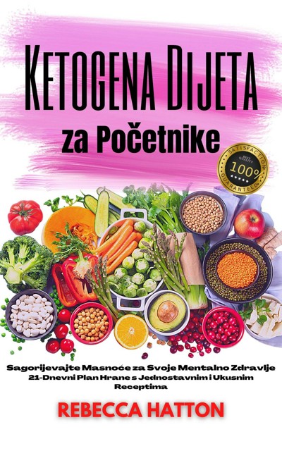 Smashwords – Ketogena Dijeta za Početnike - Sagorijevajte Masnoće za Svoje Mentalno Zdravlje 21 ...