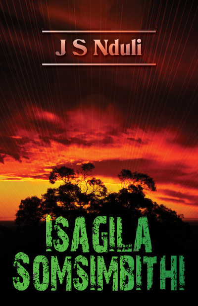 Smashwords – Isagila Somsimbithi – a book by J S Nduli