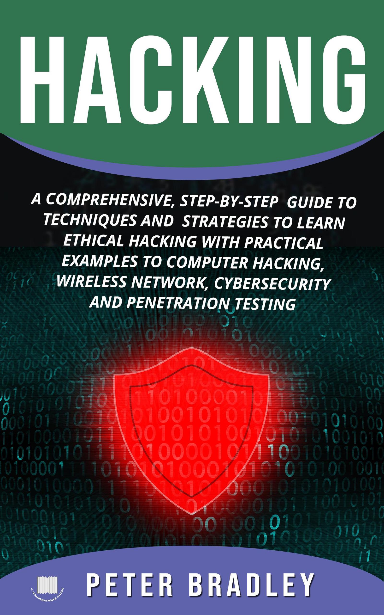 Smashwords – Hacking : A Comprehensive, Step-By-Step Guide to Techniques and Strategies to Learn ...