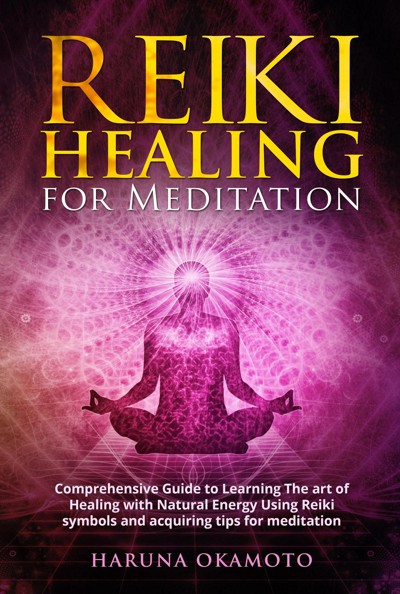 Smashwords – Reiki Healing for Meditation: Comprehensive Guide to ...