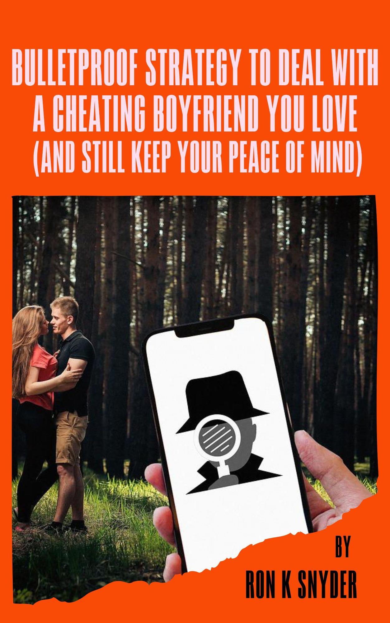 Smashwords – Bulletproof Strategy To Deal With A Cheating Boyfriend You ...