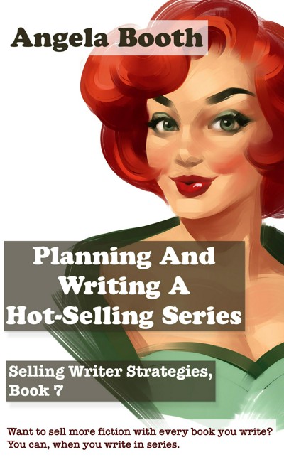 Smashwords – Planning And Writing A Hot-Selling Series: Selling Writer Strategies, Book 7 – a ...