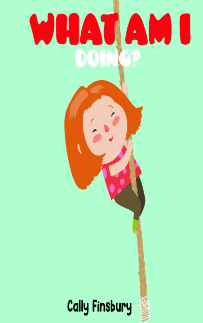 Smashwords – What Am I Doing? – a book by Cally Finsbury