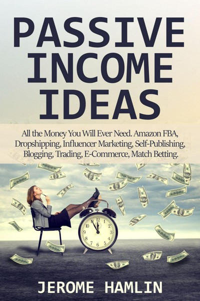 Smashwords – Passive Income Ideas: All the Money You Will Ever Need. Amazon FBA, Dropshipping ...