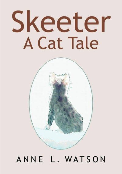 Smashwords – Skeeter: A Cat Tale – a book by Anne L. Watson