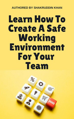 Smashwords – Learn How To Create A Safe Working Environment For Your Team