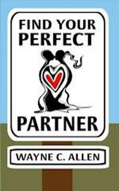 Smashwords – Find Your Perfect Partner – a book by Wayne C. Allen