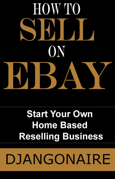 Smashwords – How To Sell On Ebay - Start Your Own Home Based Reselling ...