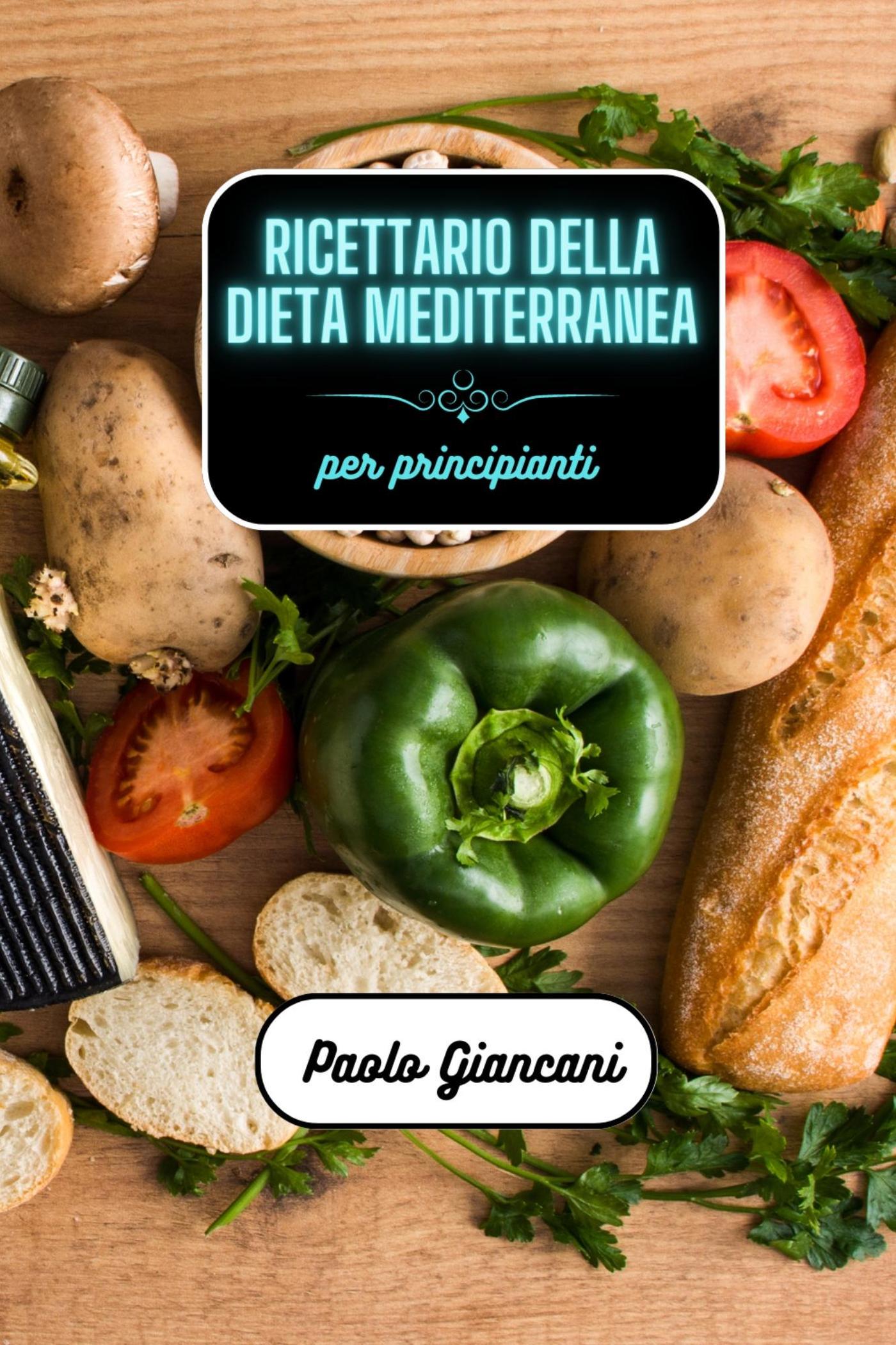 Smashwords – Ricettario della dieta mediterranea per principianti – a book by Paolo Giancani