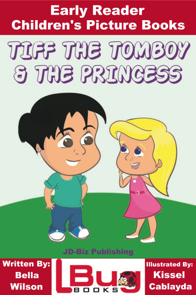 Smashwords – Tiff the Tomboy and the Princess - Early Reader - Children ...