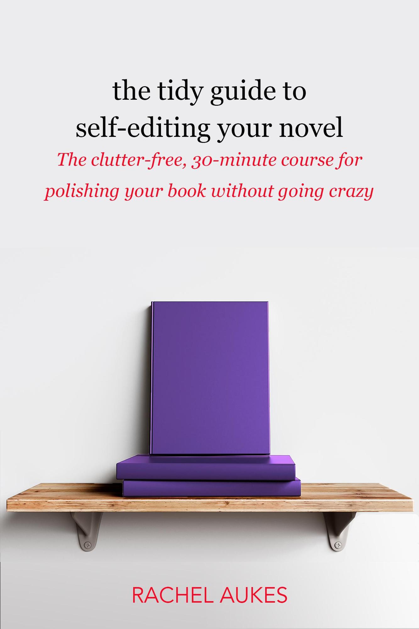 Smashwords – The Tidy Guide to Self-Editing Your Novel – a book by ...