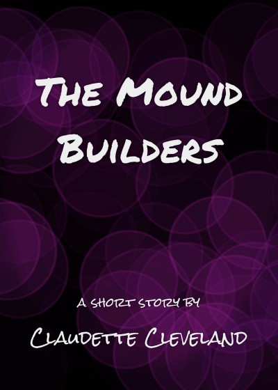Smashwords – The Mound Builders – a book by Claudette Cleveland