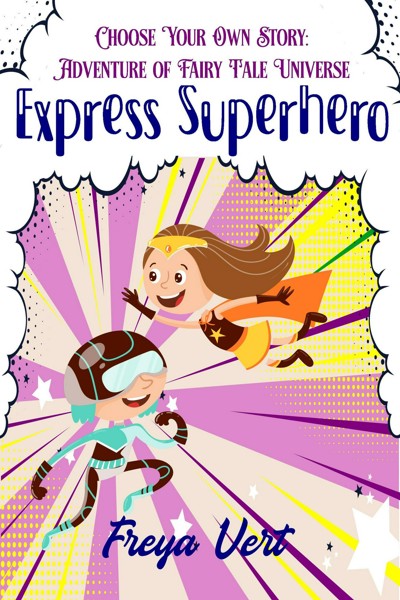 Smashwords – Choose your Own Story: Adventure of Fairy Tale Universe #2: Express Superhero – a ...
