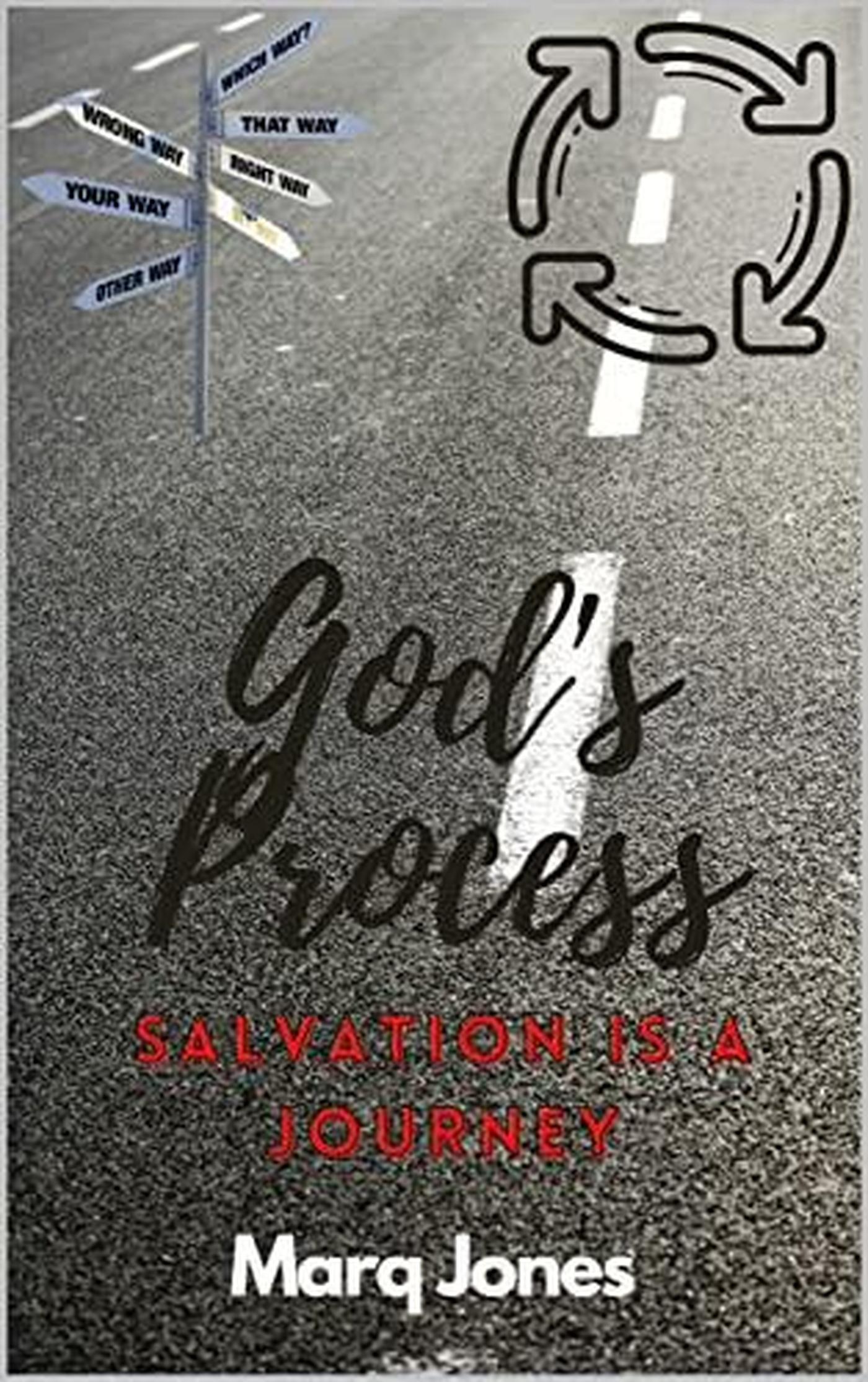 Smashwords – God's Process: Salvation is a Journey – a book by Marq Jones