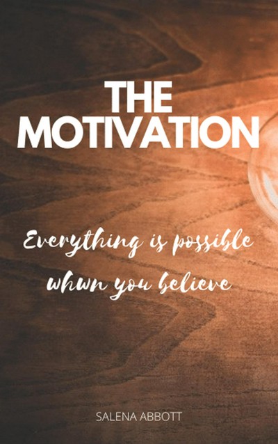 Smashwords – The Motivation – a book by SALENA ABBOT