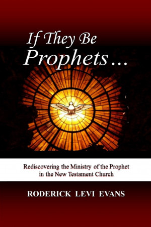 Smashwords – If They Be Prophets: Rediscovering the Ministry of the ...