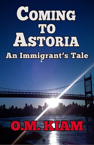 Smashwords – Coming to Astoria: An Immigrant's Tale – a book by O.M. Kiam