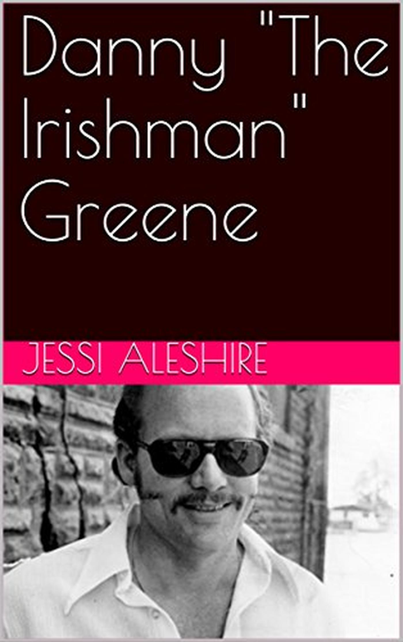 Smashwords – Danny "The Irishman" Greene – a book by Jessi Aleshire