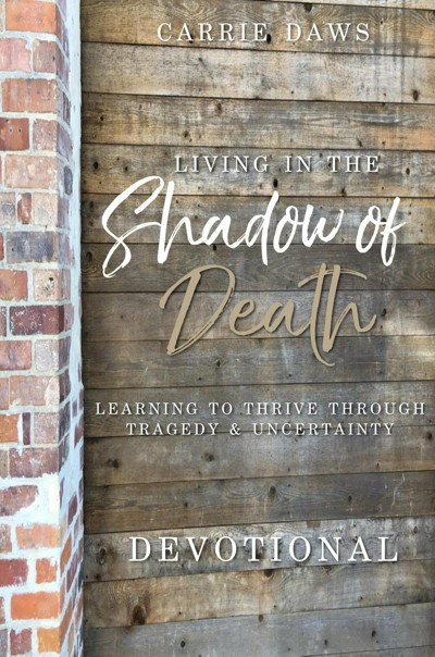 Smashwords – Living in the Shadow of Death Devotional – a book by Carrie Daws