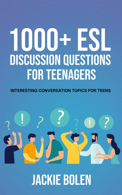 Smashwords – 1000+ ESL Discussion Questions for Teenagers: Interesting ...