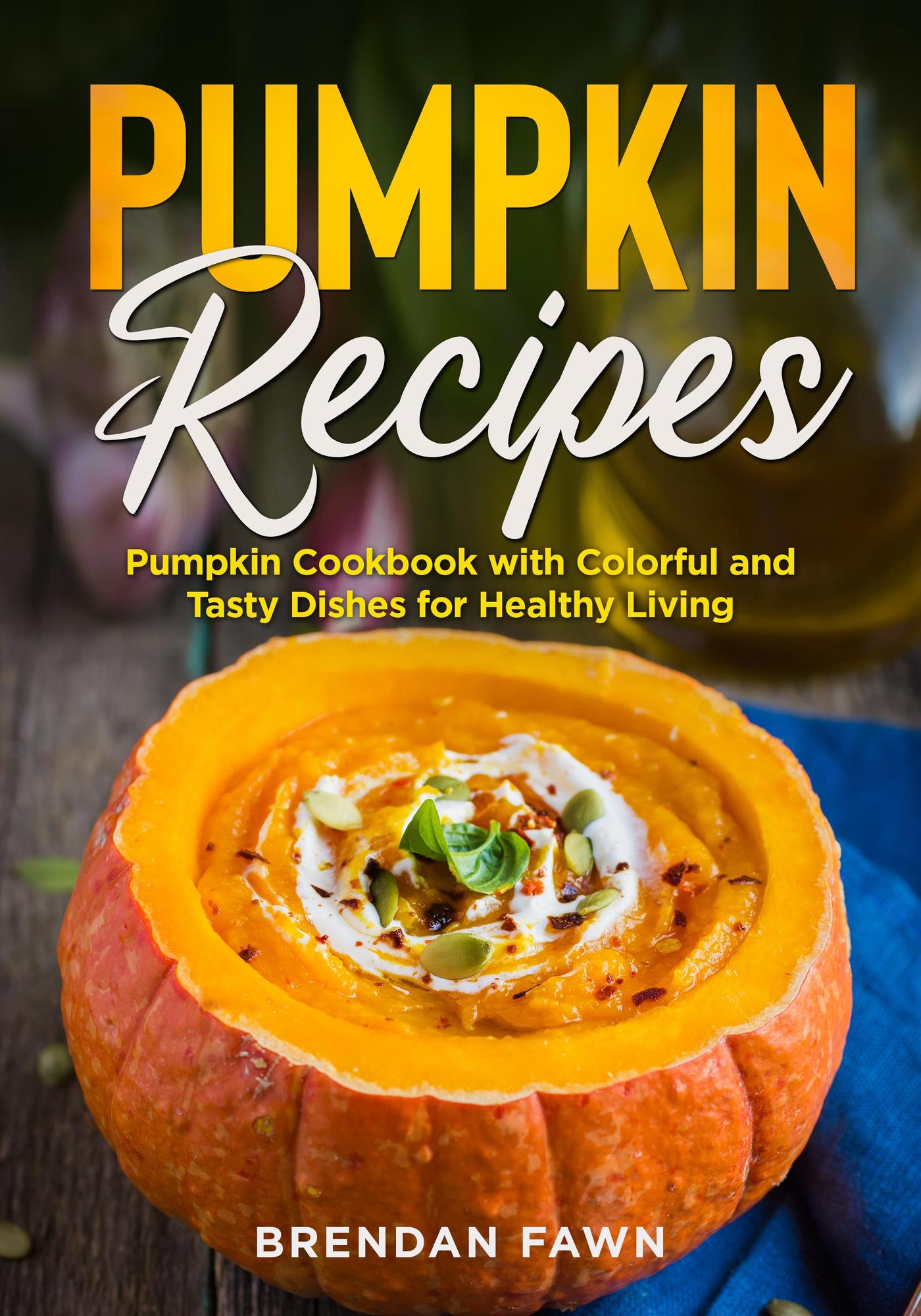 Smashwords – Pumpkin Recipes, Pumpkin Cookbook with Colorful and Tasty ...