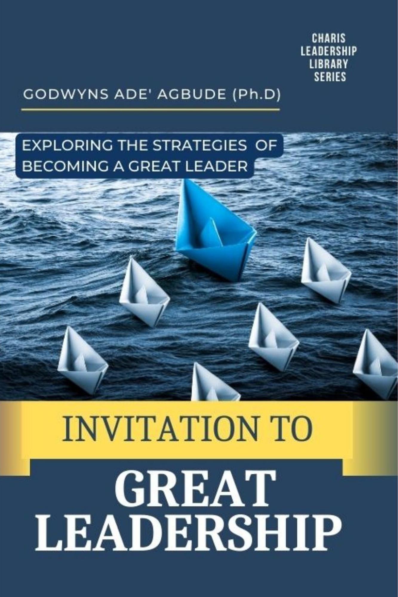 Smashwords – Invitation to Great Leadership: Exploring the Strategies ...