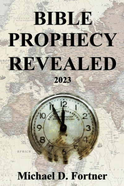 Smashwords – Bible Prophecy Revealed: 2023 – a book by Michael D. Fortner