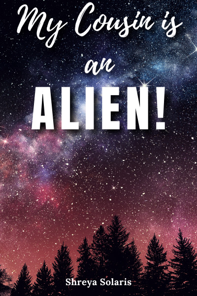 Smashwords – My Cousin Is an Alien! – a book by Shreya Solaris