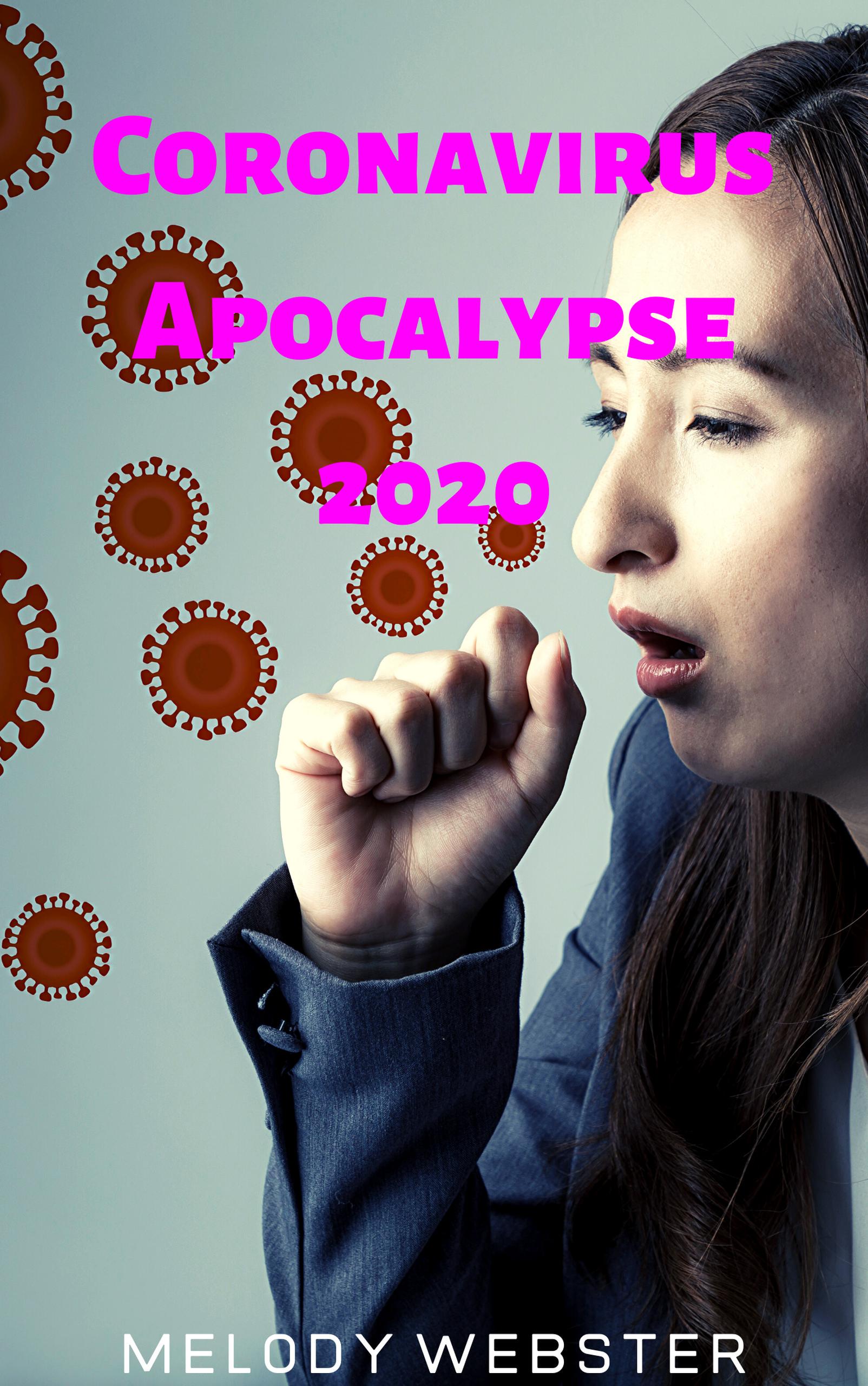 Smashwords – Coronavirus Apocalypse 2020 – a book by Melody Webster