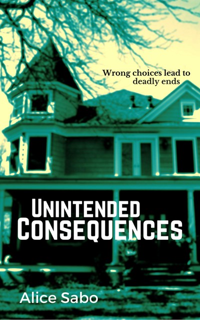 Smashwords – Unintended Consequences – a book by Alice Sabo