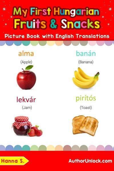 Smashwords – My First Hungarian Fruits & Snacks Picture Book with ...