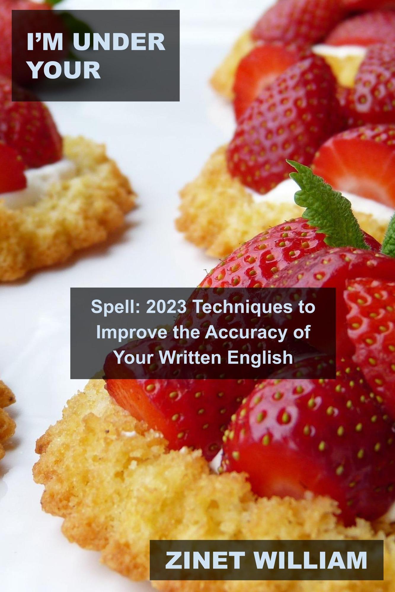 Smashwords – I'm Under Your Spell: 2023 Techniques to Improve the ...