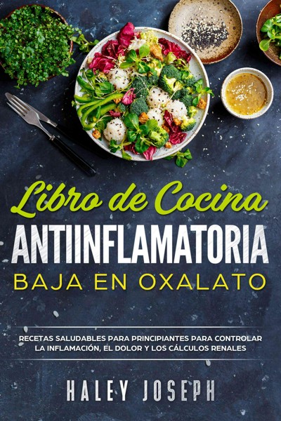 Smashwords – Libro de cocina antiinflamatoria baja en oxalatos – a book ...