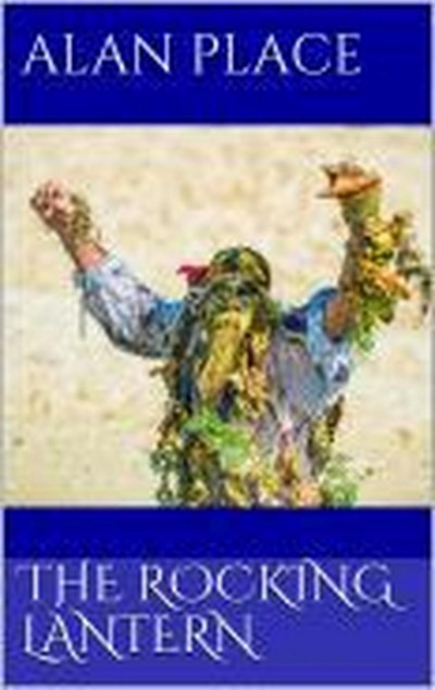 Smashwords – The Rocking Lantern – a book by Alan Place