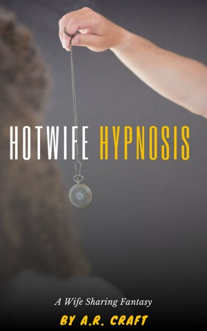 Smashwords – Hotwife Hypnosis: A Wife Sharing Fantasy
