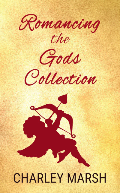 Smashwords – Romancing the Gods Collection – a book by Charley Marsh
