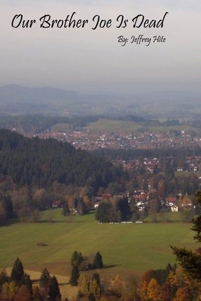 Smashwords – Our Brother Joe Is Dead – a book by Jeffrey Hite