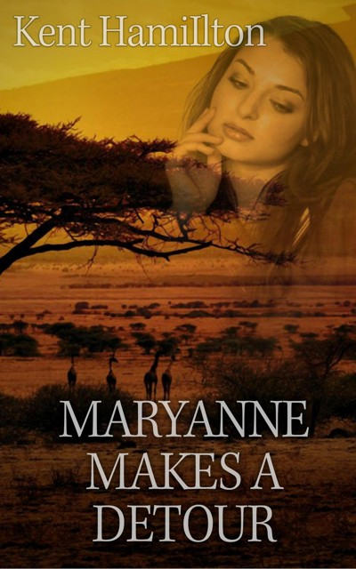 Smashwords – Maryanne Makes a Detour – a book by Kent Hamilton