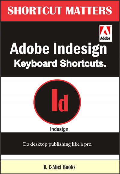 Smashwords – Adobe InDesign Keyboard Shortcuts – a book by U. C-Abel Books
